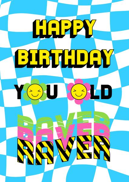 Happy Birthday You Old 90's Raver | thortful