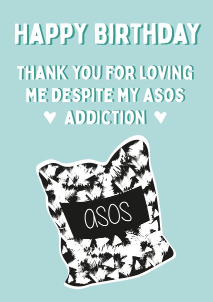 Asos Addiction - Birthday Card | thortful