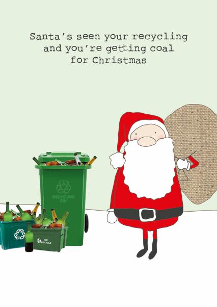 Funny - Recycling - Sanats Seen Your Recycling And Youre Getting Coal ...