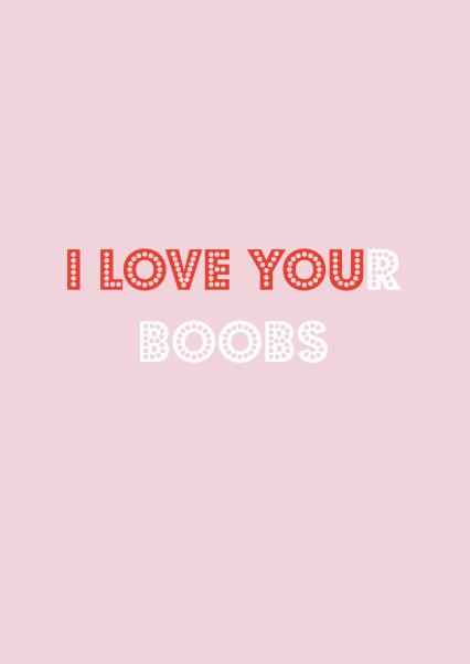 LOVE YOUr boobs | thortful
