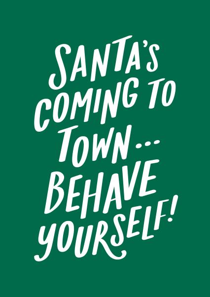 Behave Yourself - Santas Coming to Town - Kids - Funny - Nice List ...