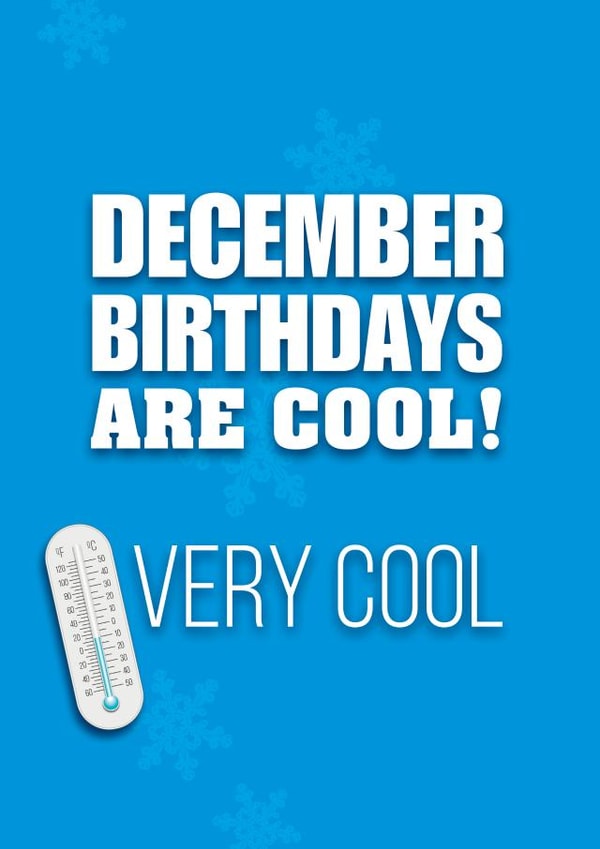 December Birthdays are cool! | thortful