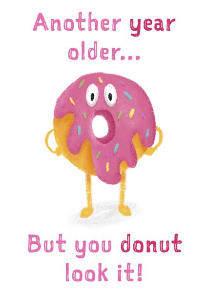 Another year older but you donut look it! | thortful