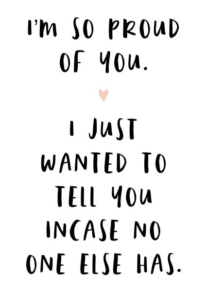 I'm So Proud Of You | thortful