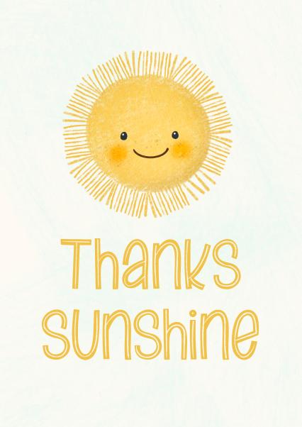 Thanks Sunshine | thortful