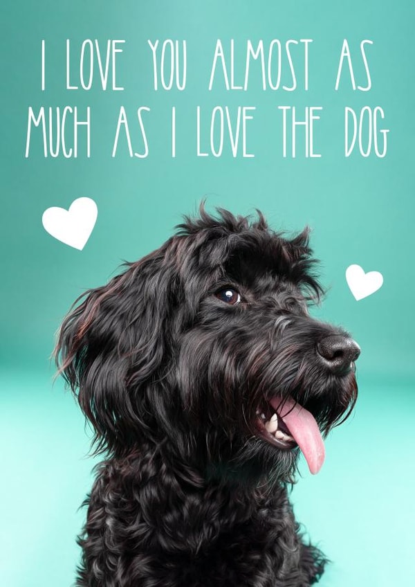 I Love You Almost As Much As The Dog Valentines Card | thortful
