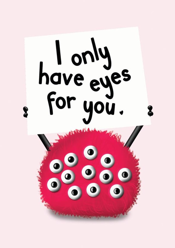 I Only Have Eyes For You | thortful