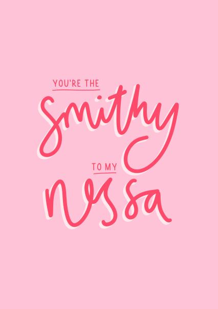 You’re the smithy to my nessa Valentine’s Day card | thortful
