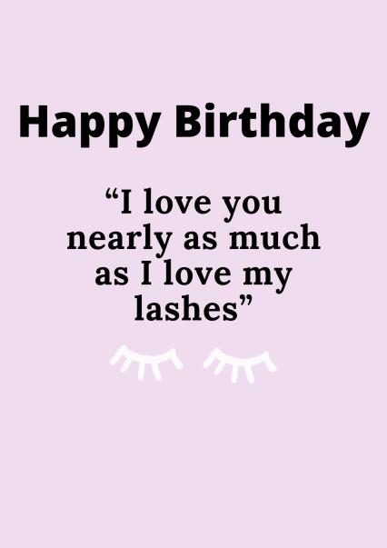 Happy Birthday, Lashes or you? | thortful