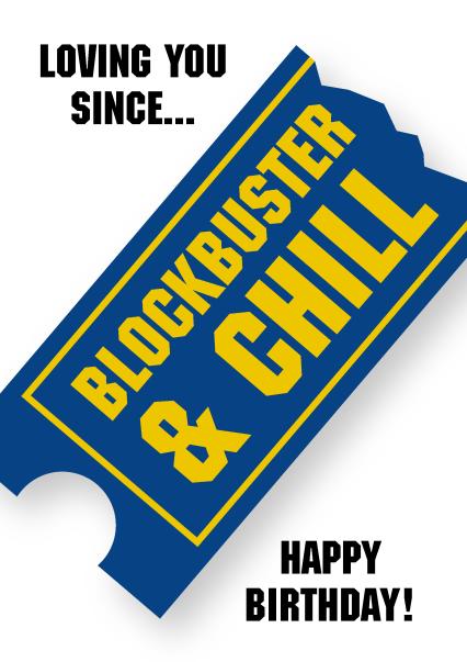 Blockbuster and Chill - Birthday | thortful