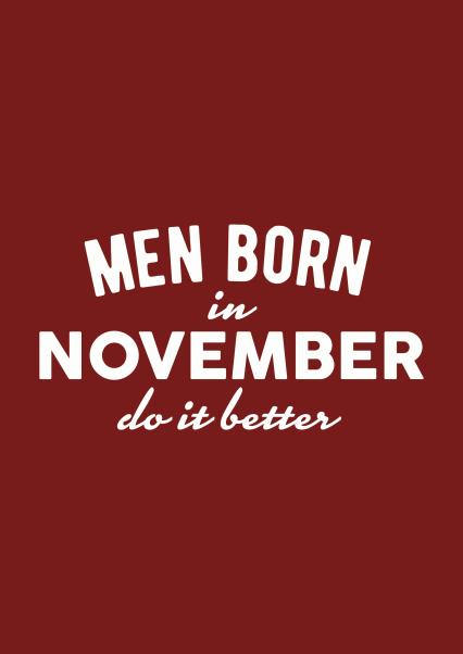 Men Born in November Do it Better | thortful