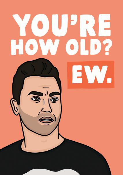 David Schitts Creek you're how old ew birthday card | thortful