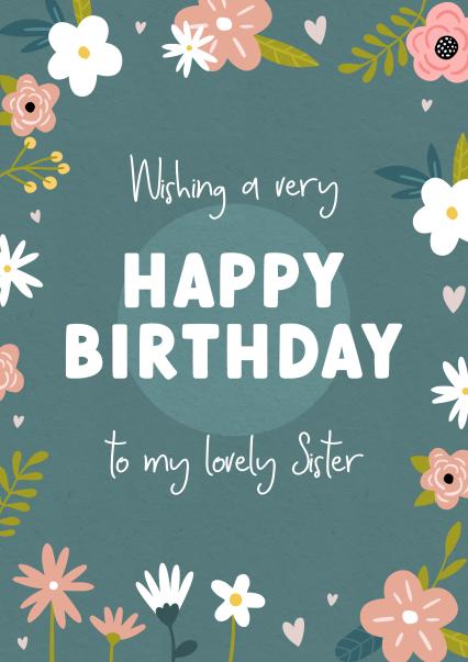 Flowers Birthday card for a lovely Sister | thortful