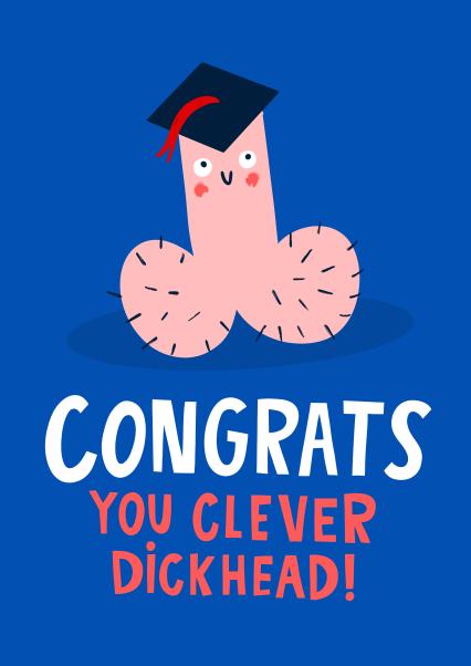 Clever Dickhead Funny Rude Cheeky Graduation Card | thortful