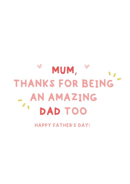 Mum, thanks for being an amazing dad too | thortful