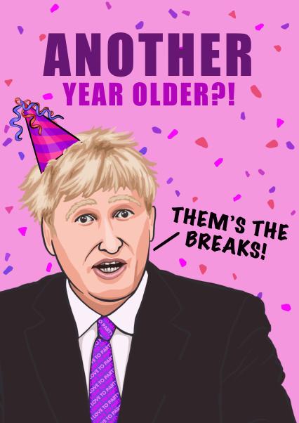 Them’s the breaks! Boris Birthday Card | thortful