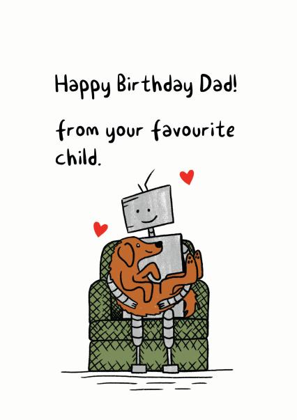 Happy Birthday Dad From Your Favourite Child | thortful
