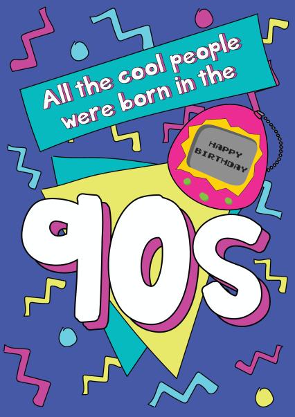 All The Cool People Were Born In The 90s - Happy Birthday | thortful