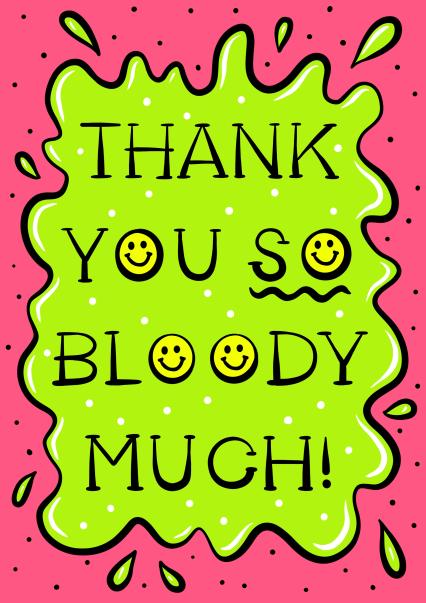 Cool cartoon slime jelly - thank so bloody much card | thortful