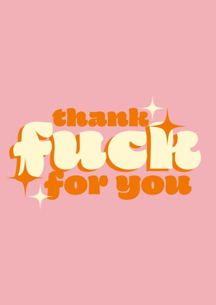 Cheeky Sweary Thank You / Just Because Card - Thank Fuck For You | thortful
