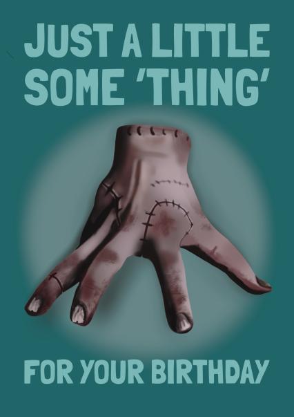 Wednesday Addams 'Thing' Birthday card | thortful