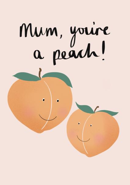 Mum, you’re a peach Mother’s Day Card | thortful