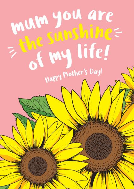 Pretty Sunflower Mother's Day for mum - You are the sunshine of my life ...