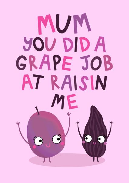 Cute Card For Mum - Grape Job At Raisin Me - Great Mum - Mother's Day ...