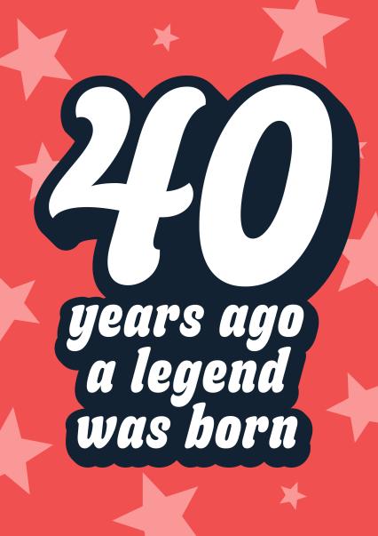 40th Birthday Card - Legend was Born | thortful