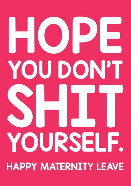Funny maternity leave card - cheeky, rude - for friend, boss or work ...