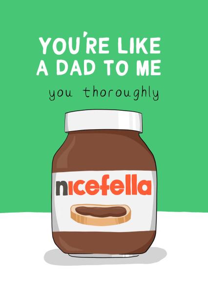 Funny Father's Day Card - Nutella - Nice Fella - Like a Dad | thortful