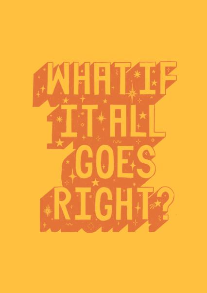 Inspirational Quote - What If It All Goes Right | thortful
