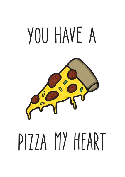 You Have A Pizza My Heart | thortful