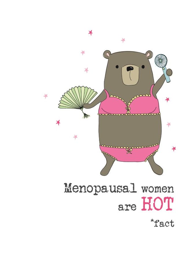 Funny Birthday Card - Menopausal Women are Hot | thortful