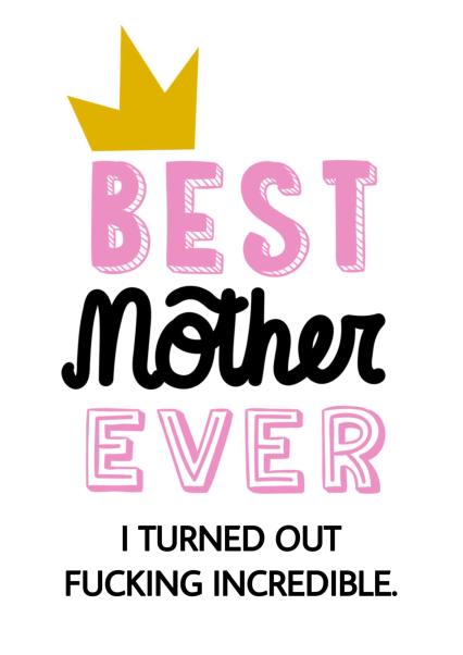 Best Mother Ever! - Funny Mum Birthday Card Rude Funny Swearing Cheeky ...