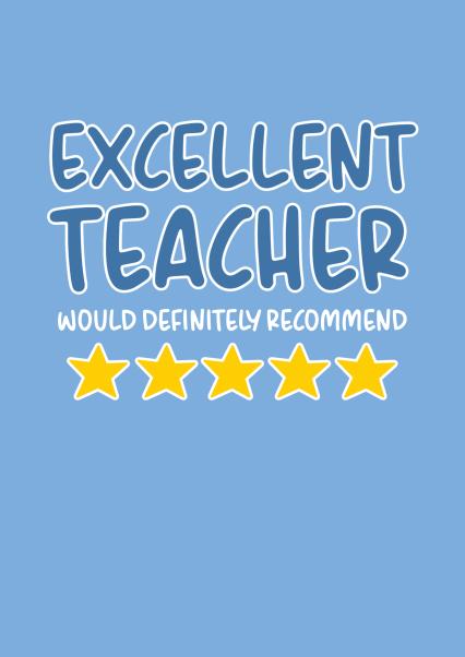 'Excellent Teacher Would Definitely Recommend' 5 Star Teacher Card ...
