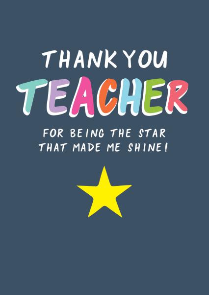 Thank you teacher for being the star that made me shine! | thortful