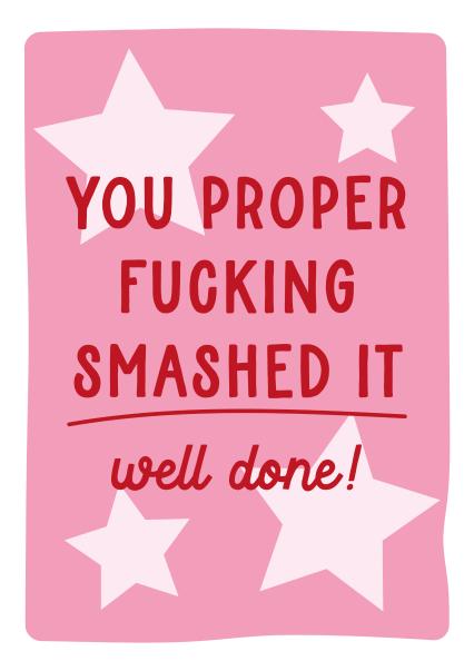 Funny Congratulations Card - Proper Fucking Smashed It | thortful