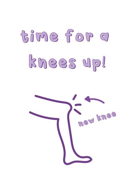 Time For A Knees Up - Knee Surgey Get Well Soon Card | thortful