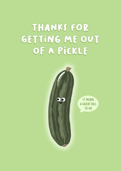 Funny Thank You Card - Out of a Pickle | thortful