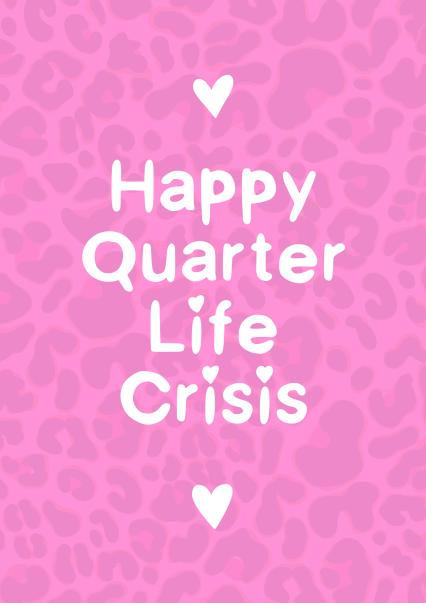Cute Funny Birthday Card - Happy Quarter Life Crisis | thortful