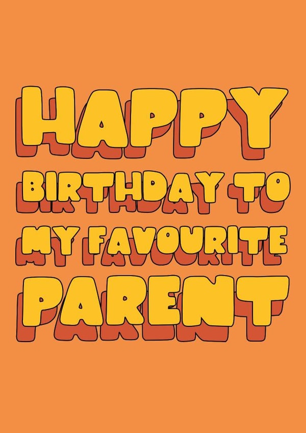 Happy Birthday To My Favourite Parent - Funny Birthday Card For Mum or ...