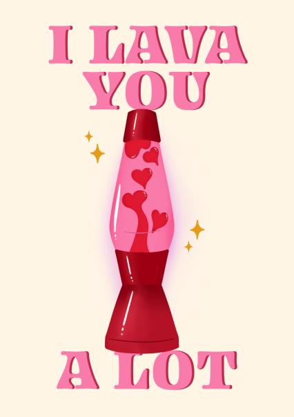 Cute Valentine Lava Lamp Card - I Lava You A Lot | thortful