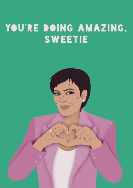 Kris Jenner Thinking of You Card - You're Doing Amazing Sweetie | thortful