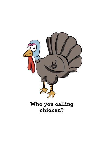 Who you calling chicken? | thortful