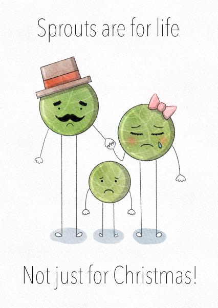 Funny sprout Xmas card - sprouts are for life not just for Christmas ...