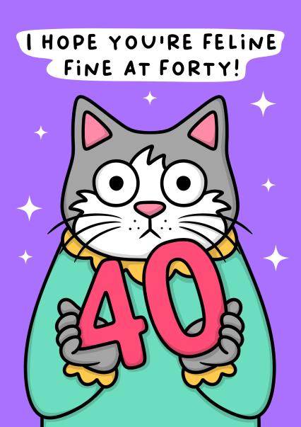 Feline fine at forty! - Cute Cartoon 40th Birthday Card | thortful