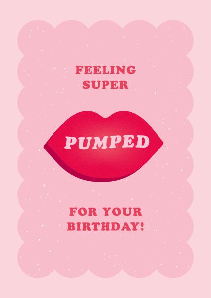 Fun Big Lips Birthday Card - Feeling Super Pumped | thortful