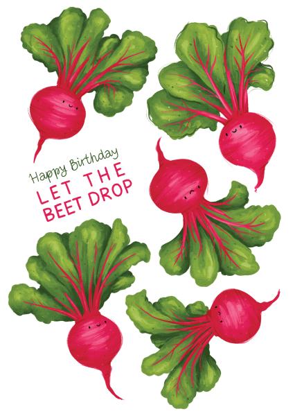 Cute Birthday Card For A Friend - Birthday Beets - Let The Beet Drop ...