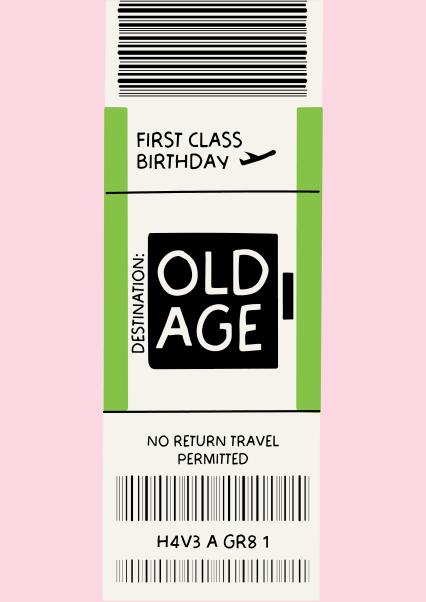 Funny Birthday Card - First Class Ticket to Old Age | thortful